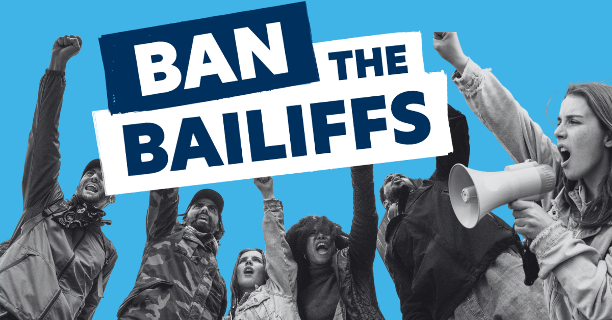 Ban the bailiffs! | Debt Justice